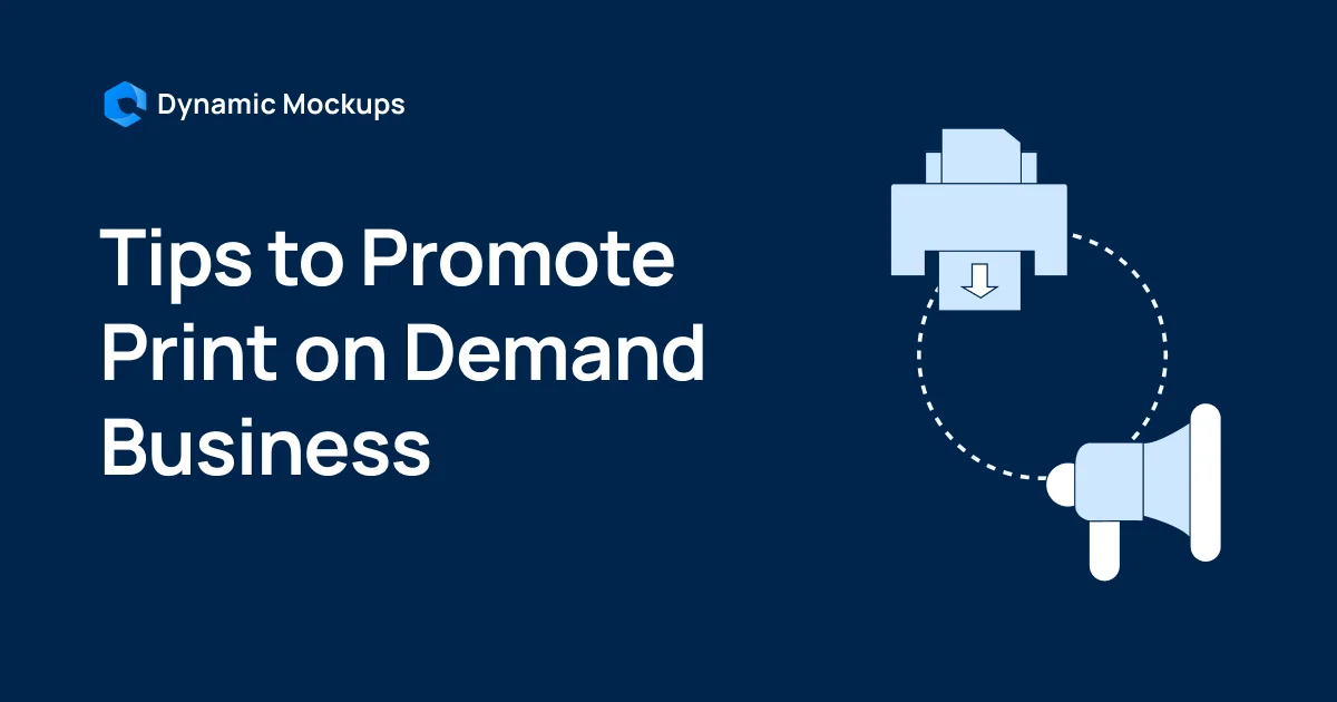 10 Tips to Promote Print-on-Demand Business in 2025