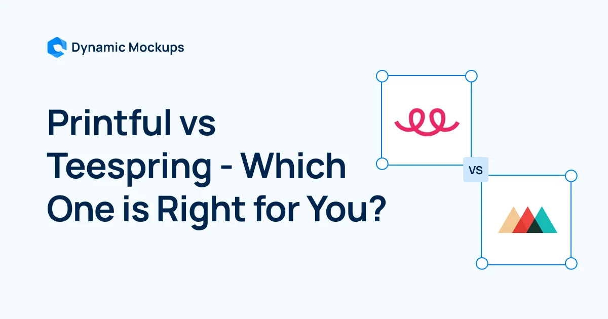 Printful vs Teespring (Spring): Which One is Better in 2025?