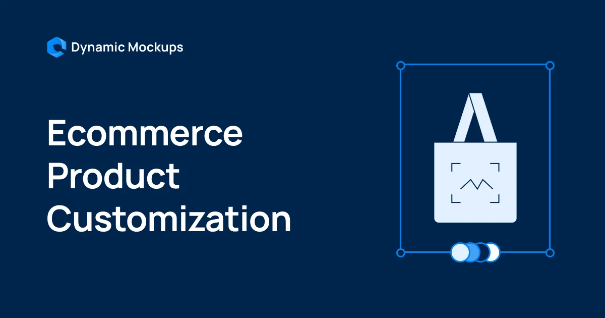 Benefits and Challenges of Product Customization in eCommerce