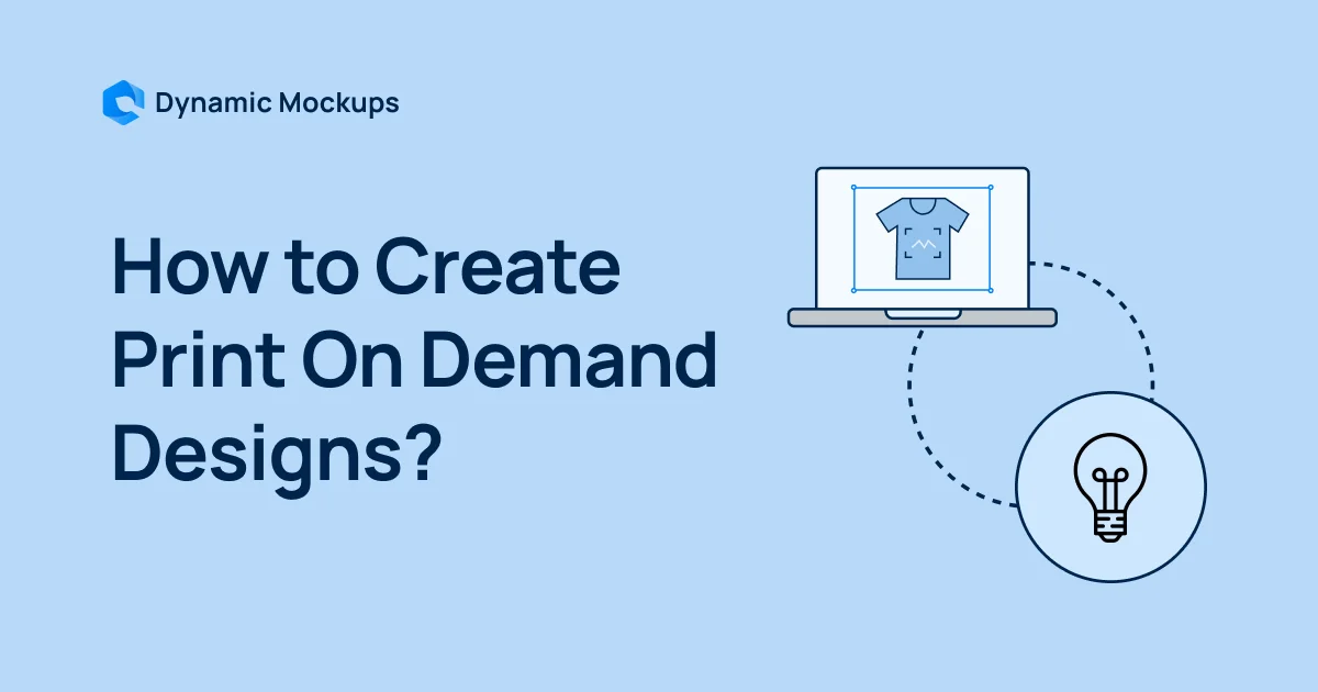 How to Create Print-on-Demand Designs? Practical Guide
