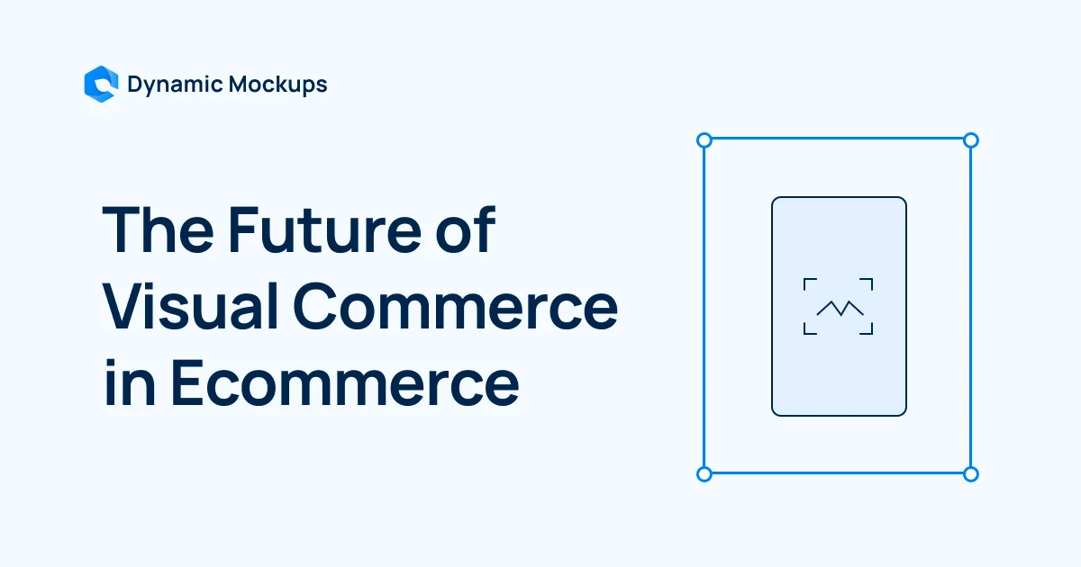 The Future of Visual Commerce in Ecommerce [2025 Predictions]