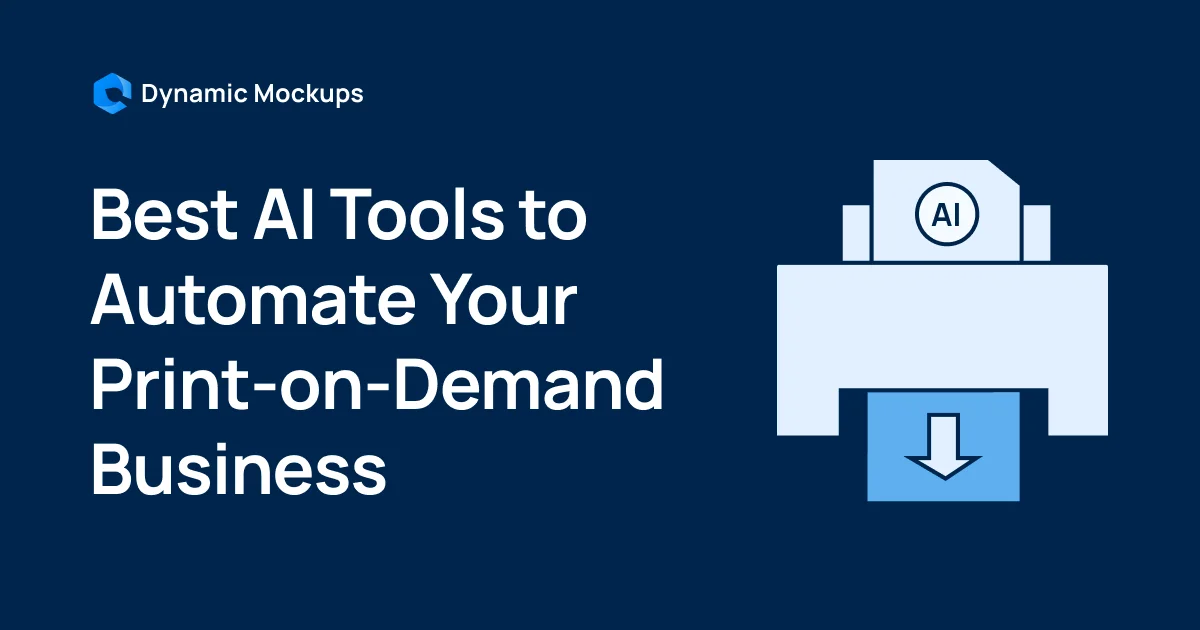 6 Best AI Tools to Automate Your Print-on-Demand Business