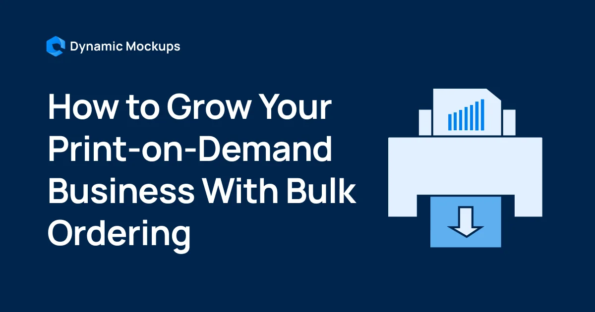 How To Grow Your Print On Demand Business With Bulk Ordering