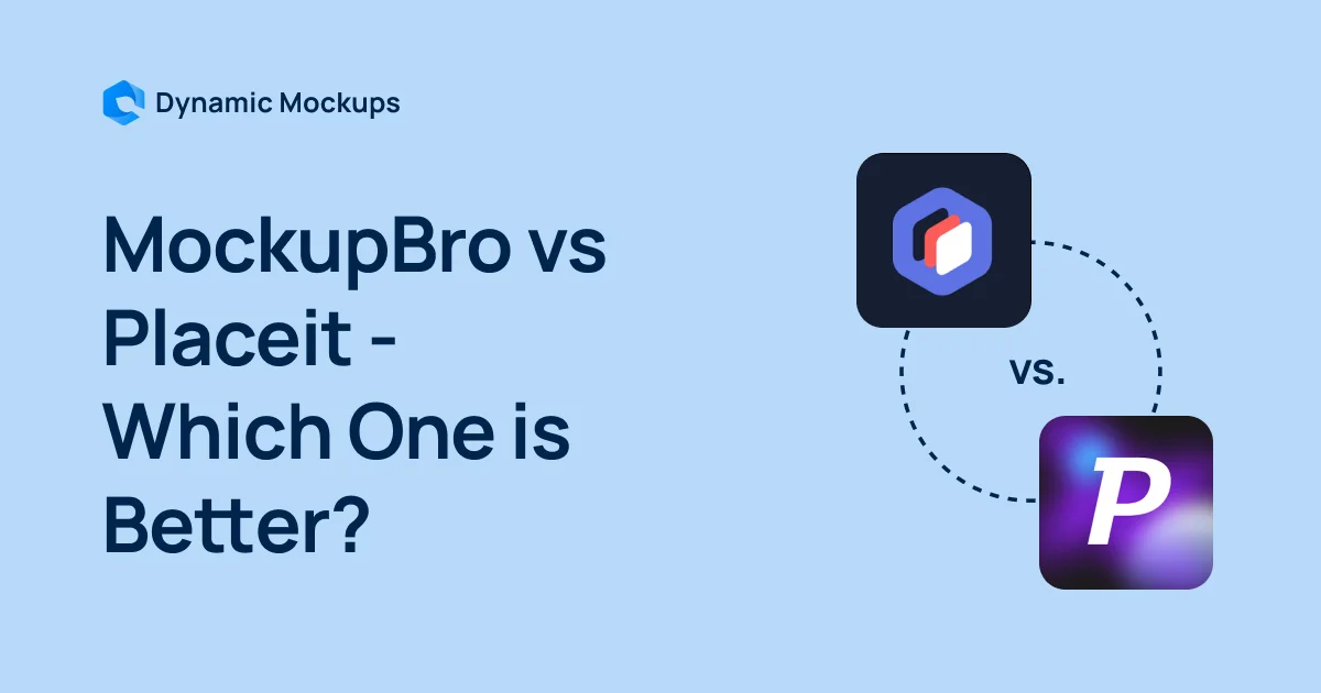 MockupBro vs Placeit - Which One is Better in 2025?